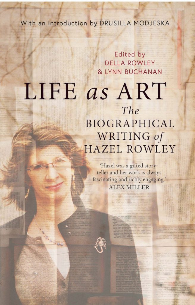 Life as Art: The Biographical Writing of Hazel Rowley >